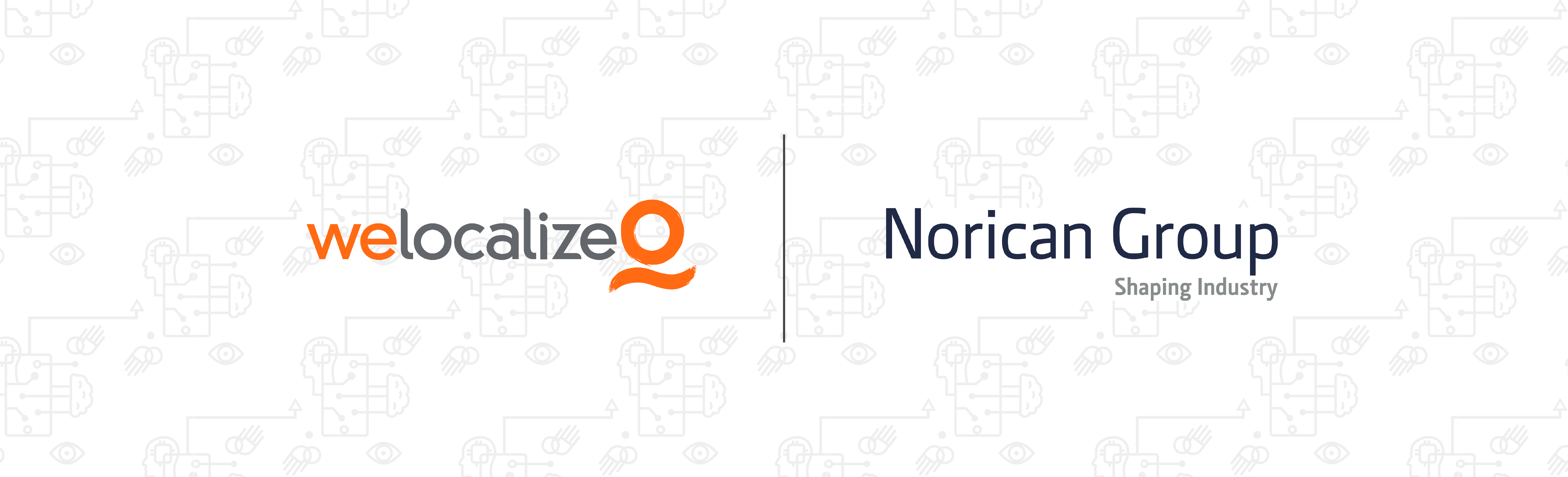How Norican and Welocalize Transformed Digital Content To Reach Global ...