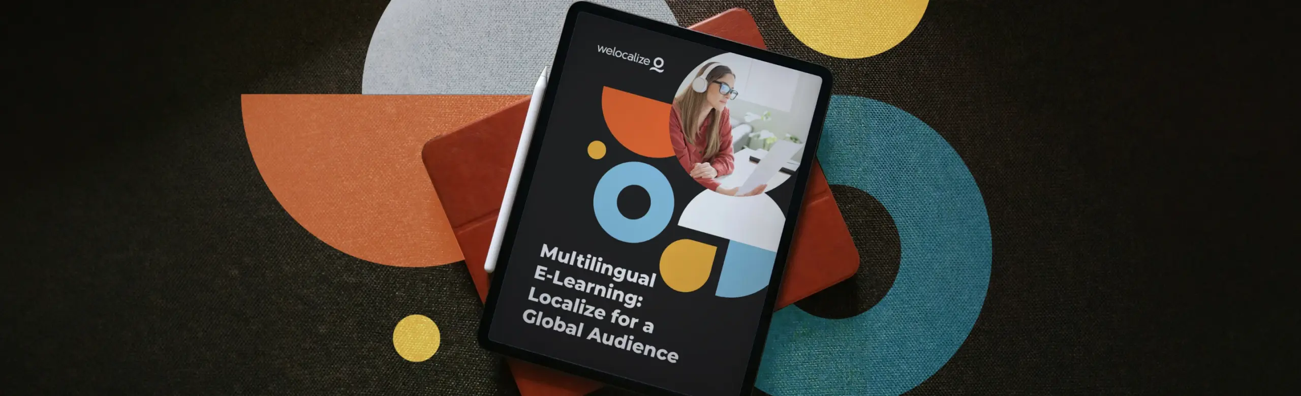 Crafting Effective Multilingual E-Learning Experiences | Welocalize